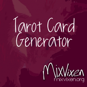 Tarot Card Generator – mixVixen.org